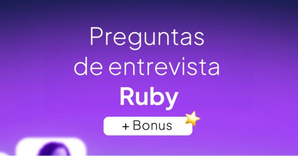 Preguntas Ruby: Entrevista para Programador en 2024 + Plantilla de Job Description | Talently Blog